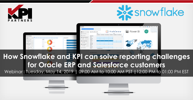May 14 2019 Webinar How Snowflake And Kpi Can Solve Reporting Challenges For Oracle Erp And